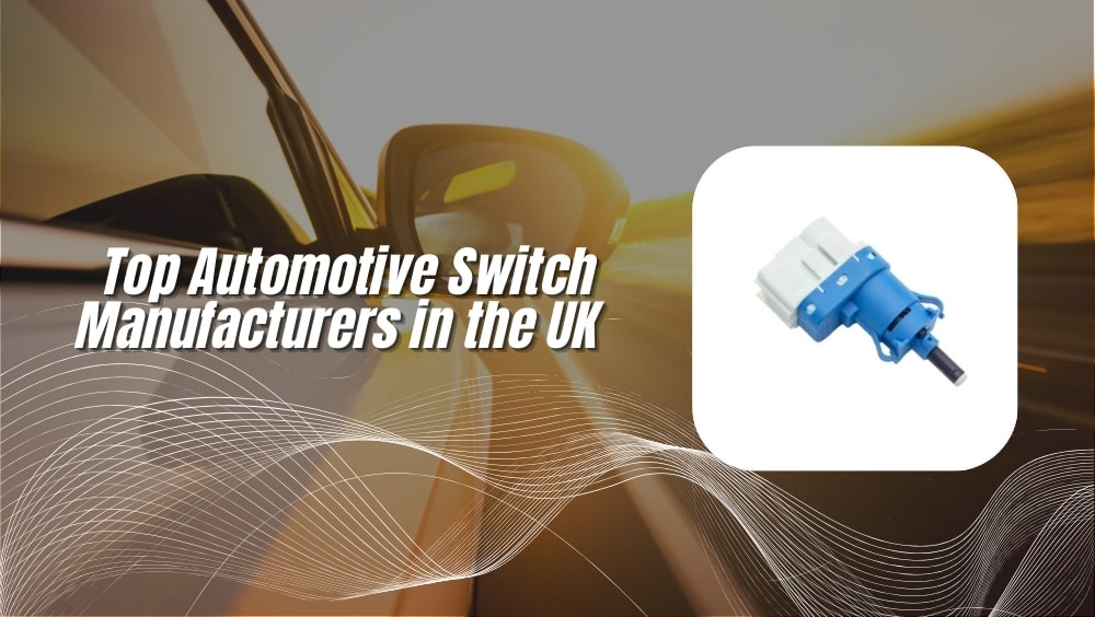 Top 5 Automotive Switch Manufacturers in the UK 2025- Losun